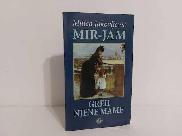 Greh njene mame - Mir- Jam Milica Jakovljević