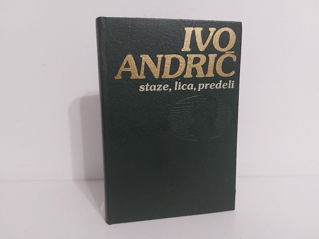 Staze, lica, predeli - Ivo Andrić