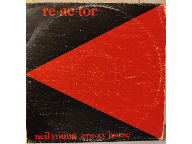 Neil Young &; Crazy Horse – Re-ac-tor