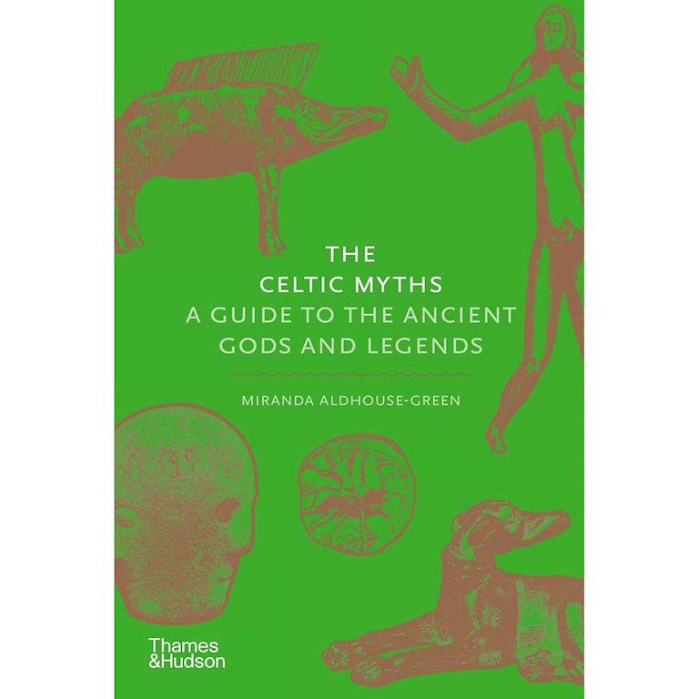 THE CELTIC MYTHS A Guide to the Ancient Gods and Legends