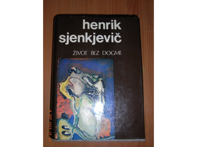 HENRIK SJENKJEVIČ- Život bez dogme.