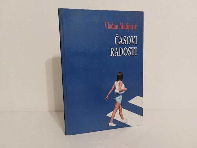 Časovi radosti  - Vladan Matijević