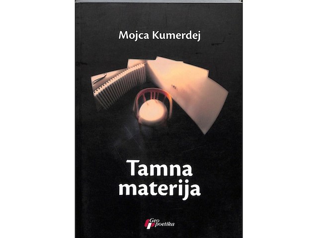 Mojca Kumerdej - TAMNA MATERIJA (novo)