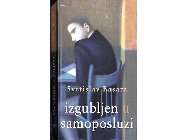 Svetislav Basara - IZGUBLJEN U SAMOPOSLUZI