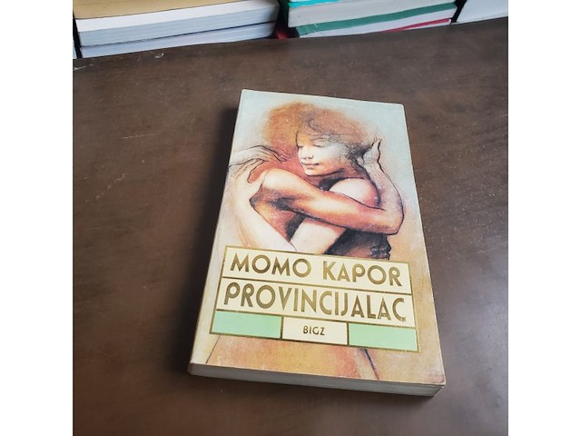 Momo Kapor - Provincijalac