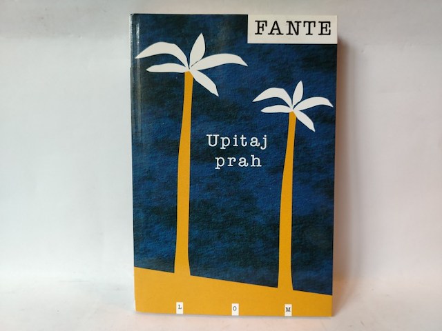 UPITAJ PRAH - Džon Fante