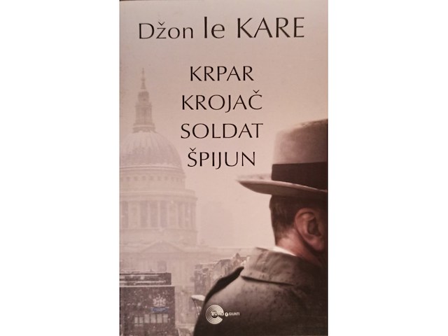 Krpar, krojač, soldat, špijun - Džon le Kare