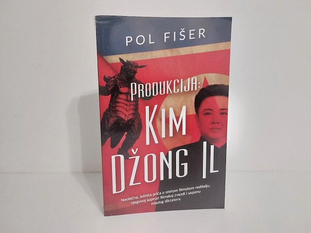 Produkcija: Kim Džong IL - Pol Fišer