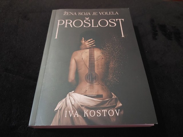 Žena koja je volela prošlost Iva Kostov