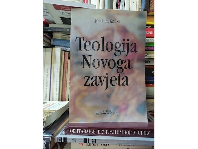 TEOLOGIJA NOVOGA ZAVJETA - Joachim GNILKA