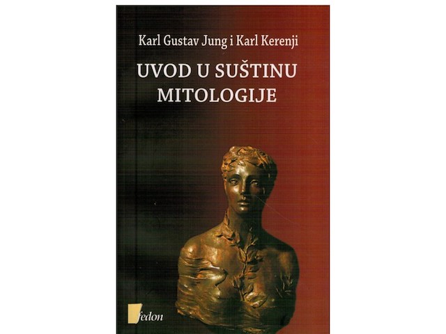 UVOD U SUŠTINU MITOLOGIJE-K.G.Jung, K.Kerenji-NOVA(5+)