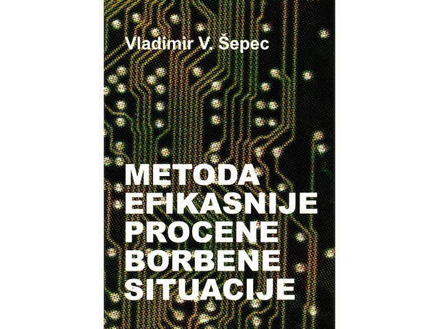 Metoda efikasnije procene borbene situacije - V. Šepec