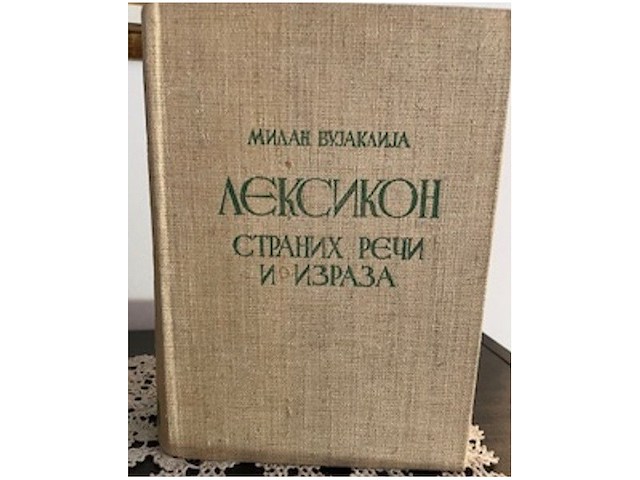 LEKSIKON STRANIH REČI I IZRAZA - Milan Vujaklija