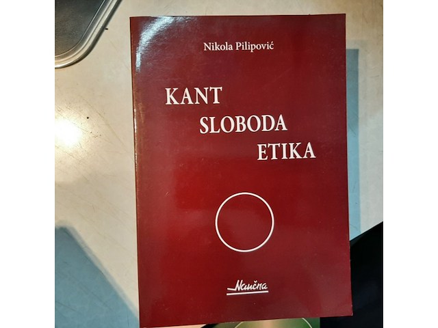 240 KANT SLOBODA ETIKA - Nikola Pilipovic