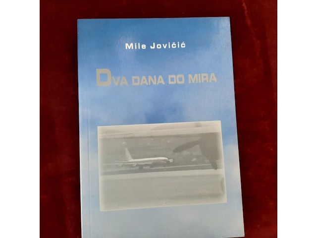 220 DVA DANA DO MIRA - Mile Jovičić