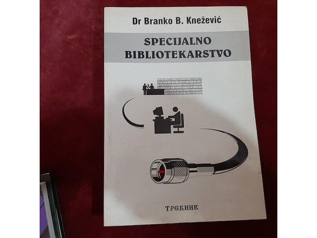 180 Specijalno bibliotekarstvo - Branko B. Knezevic