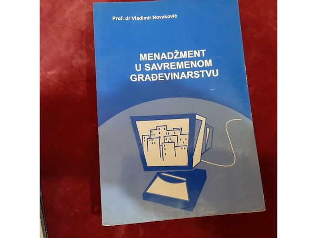 180 Menadžment u savremenom građevinarstvu – V. Novak