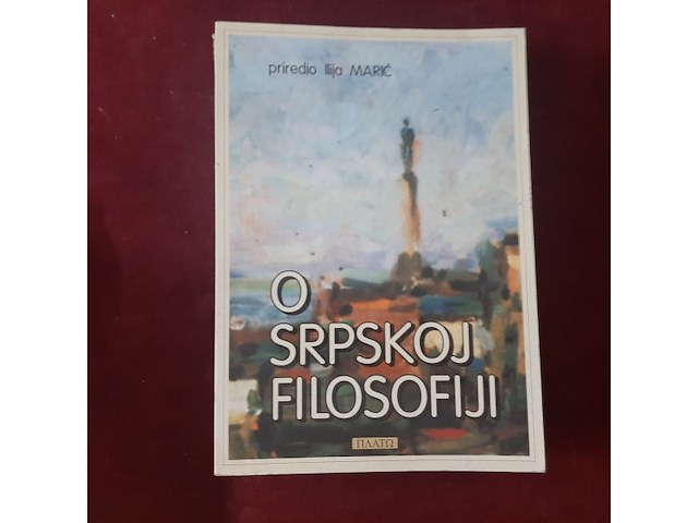 210 O SRPSKOJ FILOSOFIJI - Ilija Marić