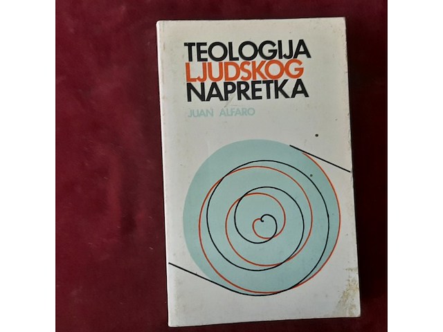 133 Teologija ljudskog napretka - Juan Alfaro