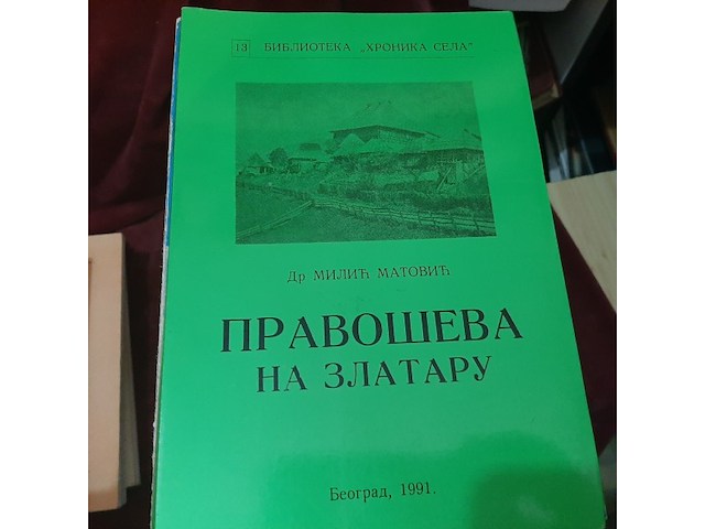 Hronika sela - Pravoševa na Zlataru - Dr Milić Matović