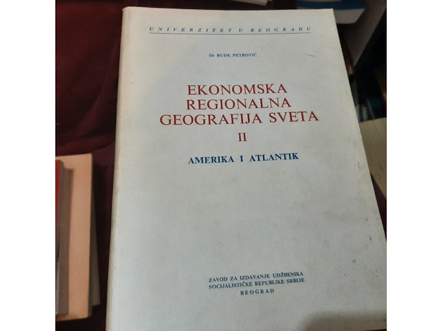 191 Ekonomska regionalna geografija sveta II - Petrović