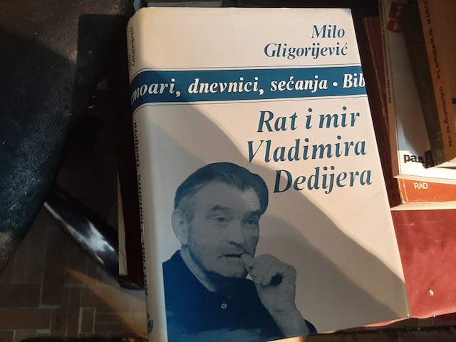 185 Rat i mir Vladimira Dedijera - M.Gligorijević +posv