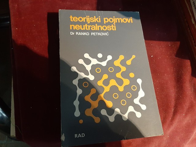 185 TEORIJSKI POJMOVI NEUTRALNOSTI - Dr Ranko Petković