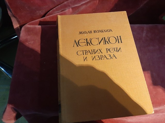 bb Leksikon stranih reči iizraza - Milan Vujaklija