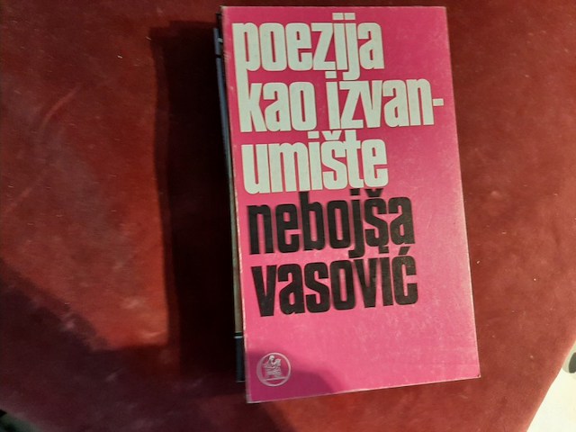 161 POEZIJA KAO IZVANUMIŠTE - Nebojša Vasović