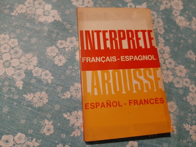 151 Interprete Francais Espagnol Larousse Espanol Franc