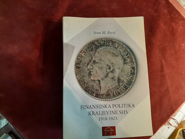 150 Finansijska politika Kraljevine SHS 1918-1923 Becić