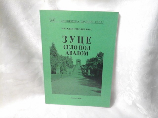 Zuce selo pod Avalom Miladin Nikolić Gija hronika sela