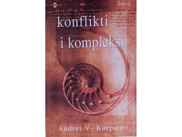 Andrej V. Kurpatov: KONFLIKTI I KOMPLEKSI