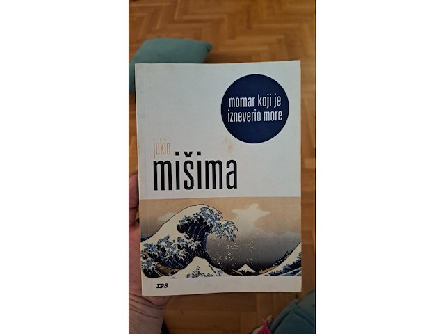 Jukio Mišima, Mornar koji je izneverio more