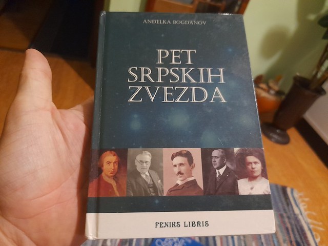 Pet srpskih zvezda Anđelka Bogdanov Feniks Libris