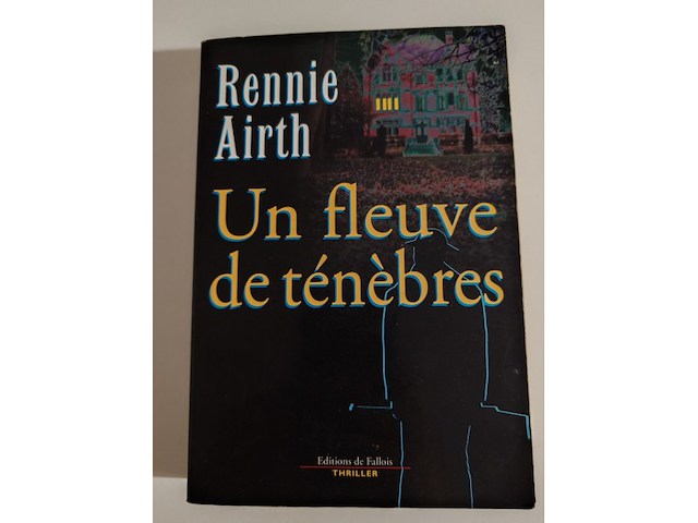 Un fleuve de tenebres - Rennie Airth