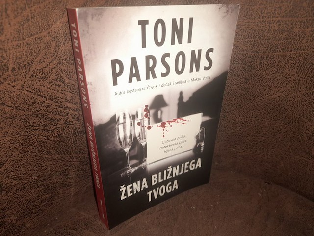 Žena bližnjega tvoga, Toni Parsons