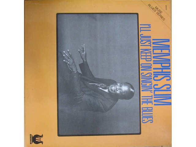 Memphis Slim - I`ll Just Keep On Singin` The Blues