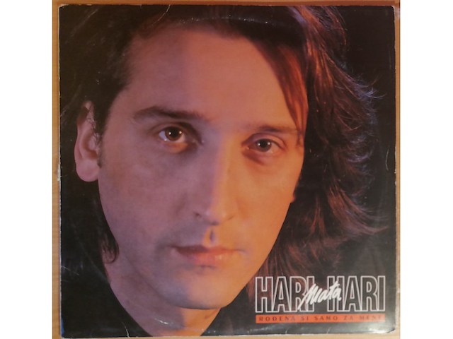 LP HARI MATA HARI - Rođena si samo za mene (1991) MINT