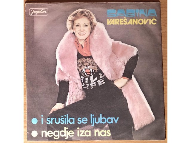 SP SABINA VAREŠANOVIĆ - I srušila se ljubav (1974) MINT