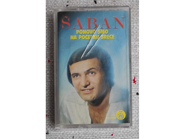Šaban Šaulić – Ponovo smo na početku sreće