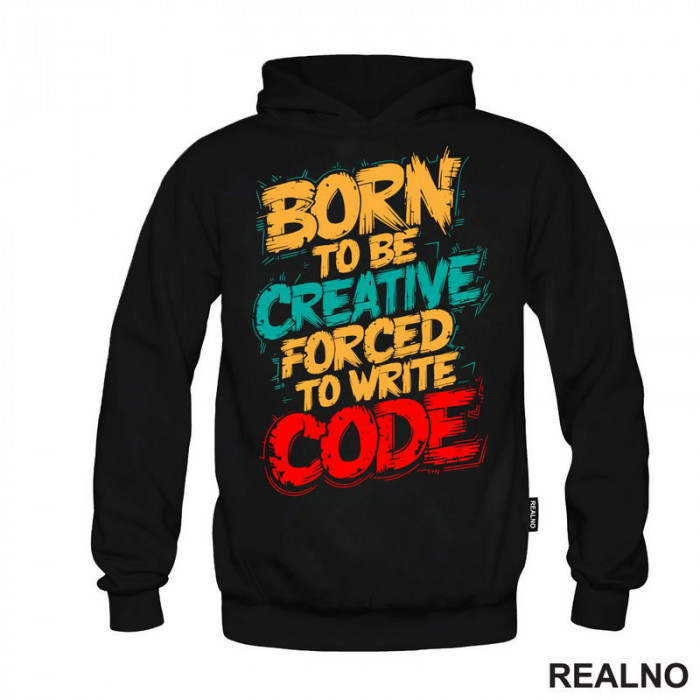 BORN TO BE CREATIVE, FORCED TO WRITE CODE - GEEK - DUKS