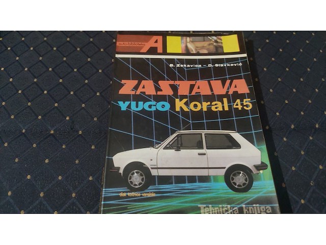 Zastava Yugo koral 45/B.Zekavica,D.Slavkovic