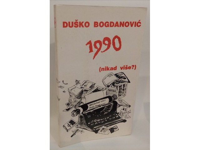 1990 (nikad više?), Duško Bogdanović