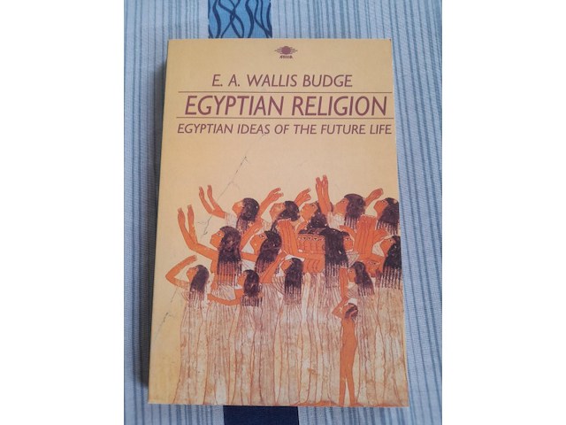 Egipatska religija - Egyptian ideas of the future life