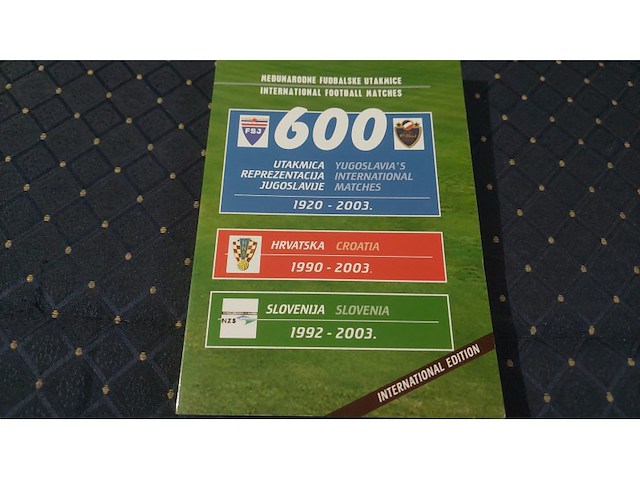 600 utakmica reprezentacija Jugoslavije 1920-2003