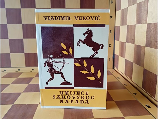 Vukovic - Umijece Sahovskog Napada (sah)