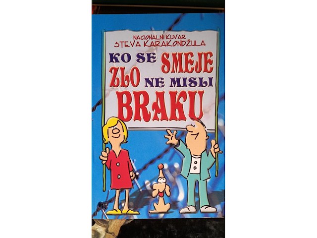 KO SE SMEJE ZLO NE MISLI BRAKU