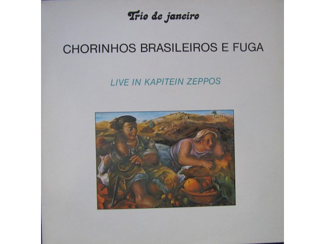 Trio De Janeiro - Chorinhos Brasileiros E Fuga