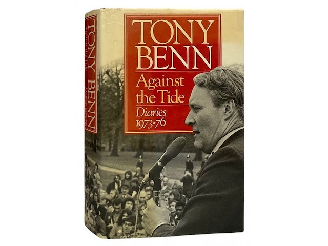 Tony Benn - Against the Tide